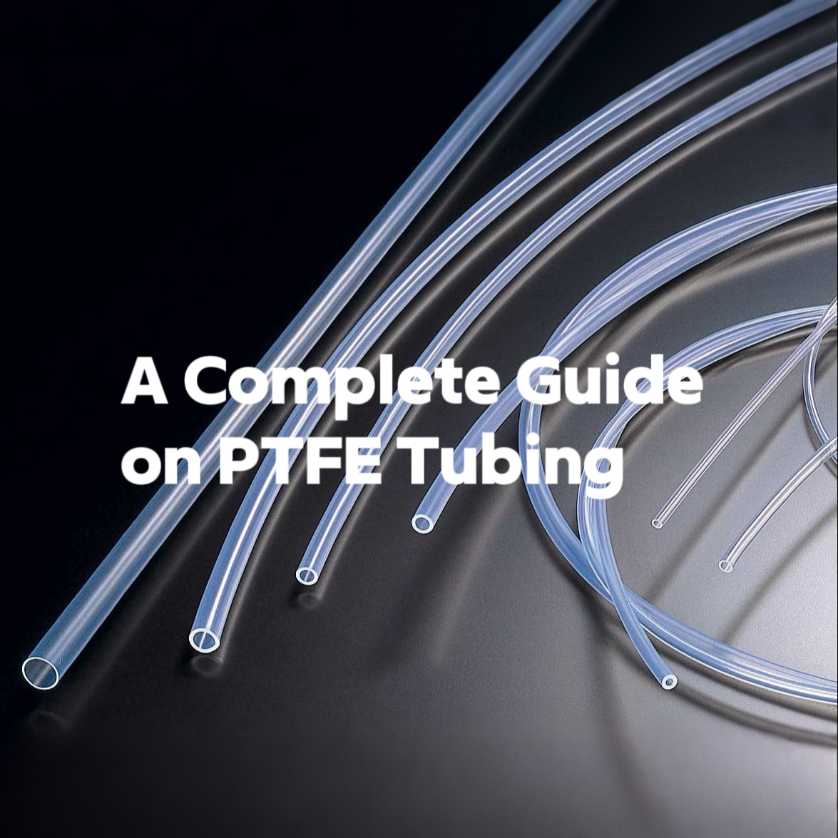 A Complete Guide on PTFE Tubing - Hansa